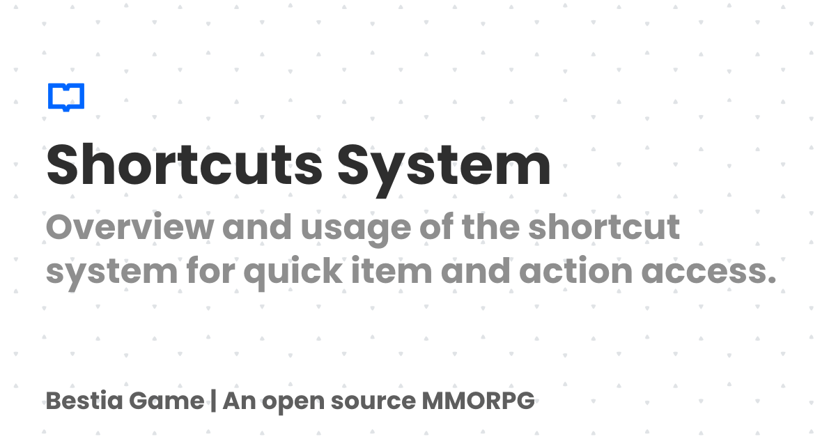 Shortcuts System | Bestia Game | An open source MMORPG